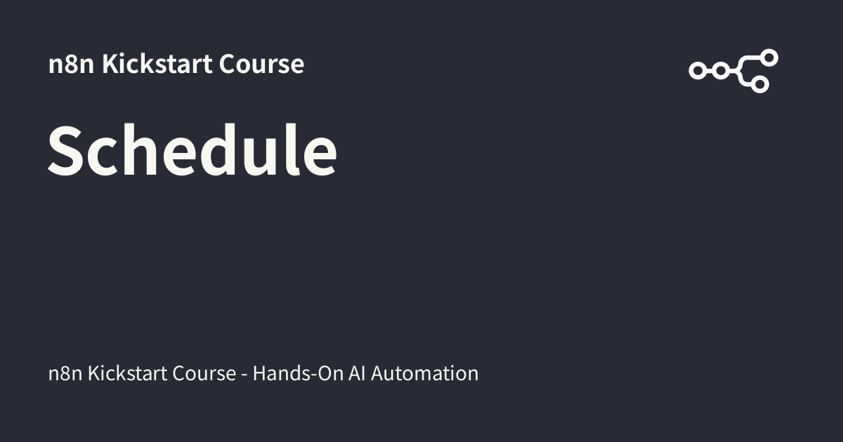 Schedule | n8n Kickstart Course